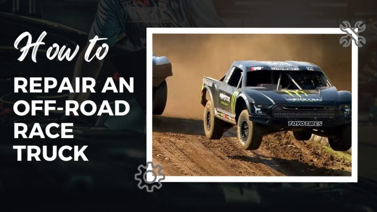 How to Repair an Off-Road Race Truck: A Step-by-Step Guide to Victory ...