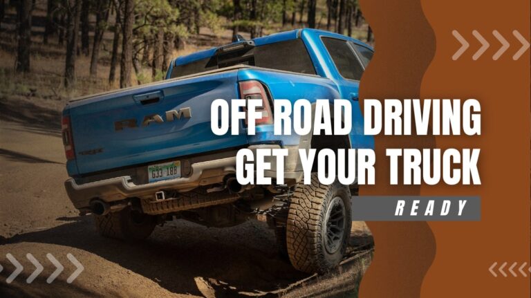 How to Get Your Truck Ready for Off Road Driving - Be Prepared for ...